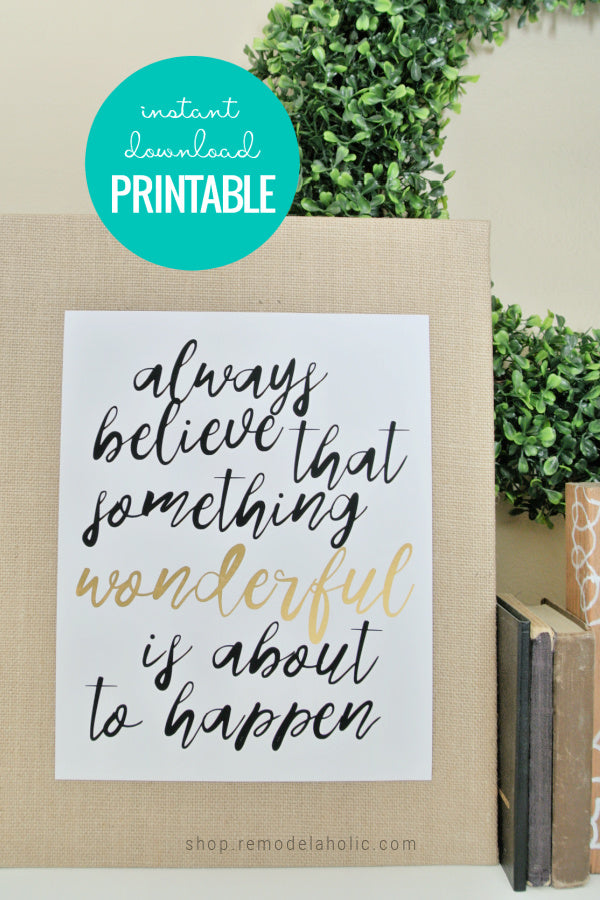 Printable Quote Art: Always Believe – Remodelaholic